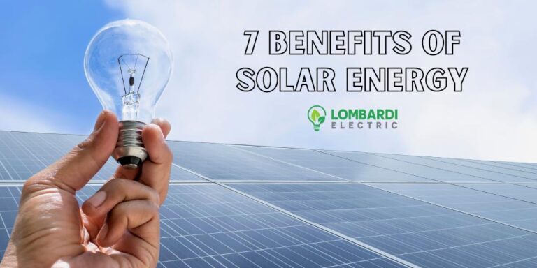 7 Benefits of Solar Energy | Lombardi Electric